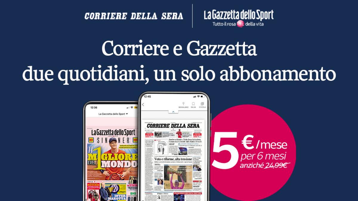 Abbonamento Gazzetta dello Sport e Corriere della Sera: la promozione ...